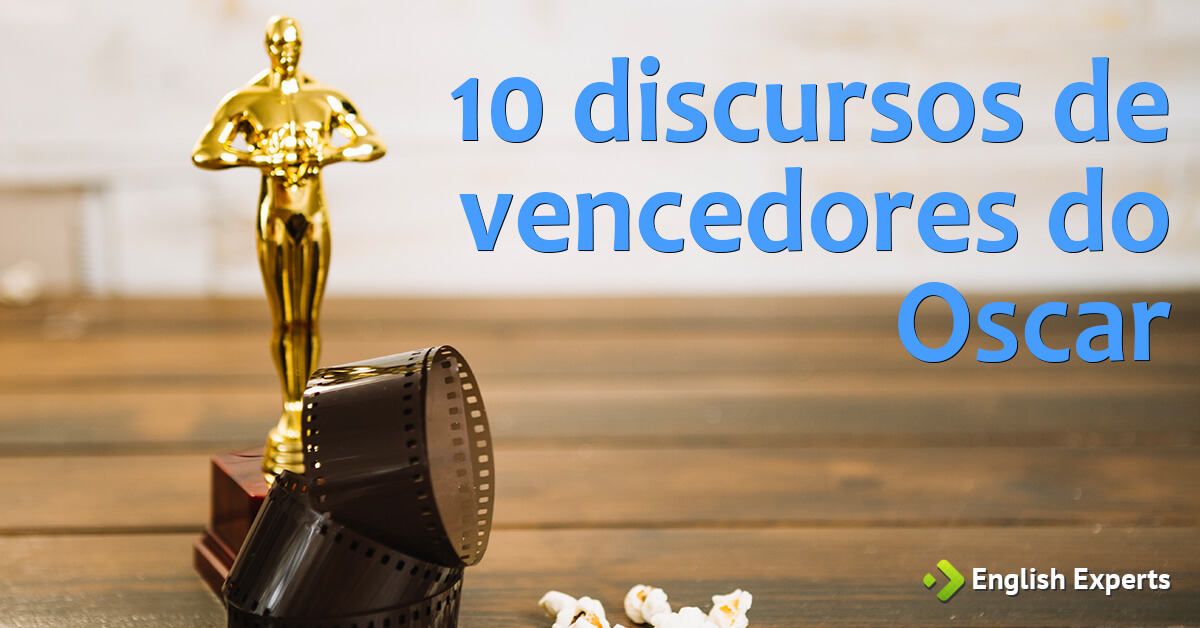 10 discursos mais marcantes de Vencedores do Oscar - English Experts