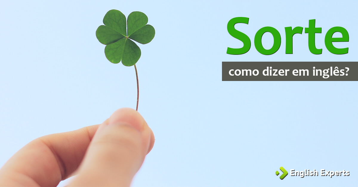 Como Usar A Palavra sorte Em Ingl s English Experts