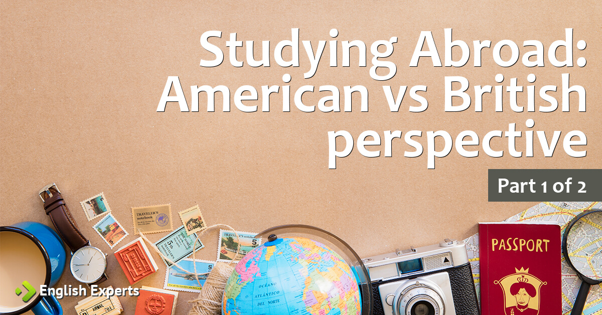 Studying Abroad: In search of the full experience, American vs British ...