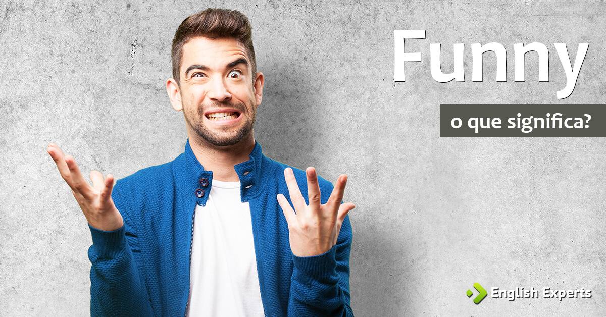 Significados da palavra Funny - English Experts